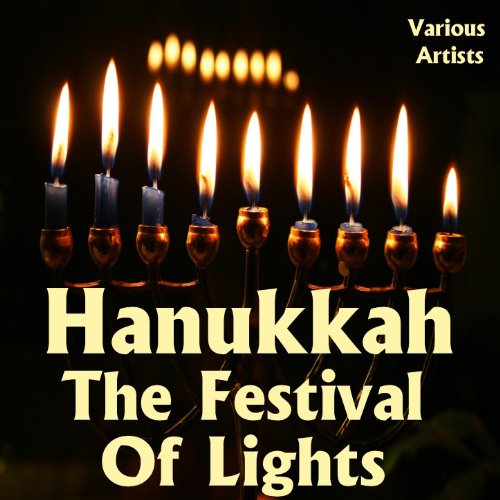 Play Hanukkah - The Festival Of Lights by VARIOUS ARTISTS on Amazon Music
