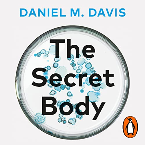The Secret Body: How the New Science of the Human Body Is Changing the ...