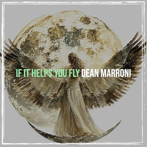 Play If It Helps You Fly by Dean Marroni on Amazon Music Unlimited