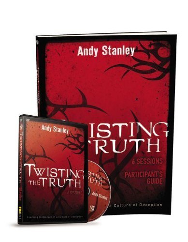 Twisting the Truth Participant's Guide with DVD: Learning to Discern in ...