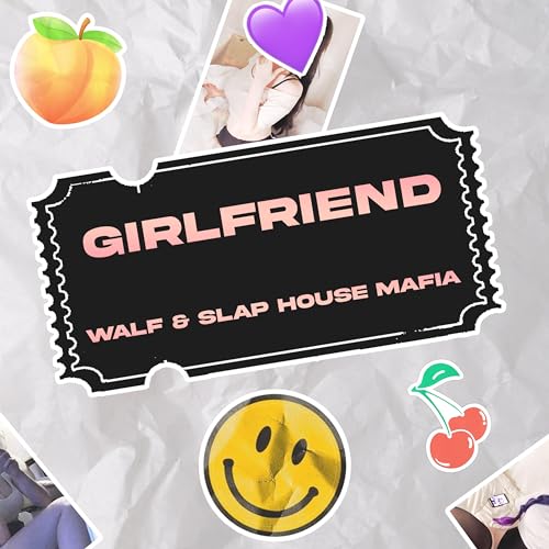 Play Girlfriend by SLAP HOUSE MAFIA & Walf on Amazon Music