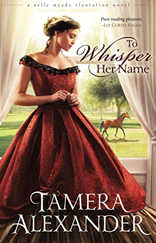 To Whisper Her Name (A Belle Meade Plantation Novel Book 1) - Kindle ...