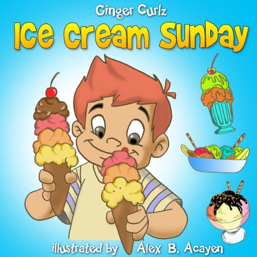 Ice Cream Sunday: A Kids Picture Story Book eBook : Curlz, Ginger ...