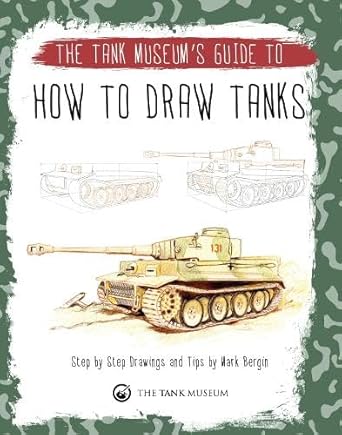 How to Draw Tanks: Amazon.co.uk: Bergin, Mark: 9781739354756: Books