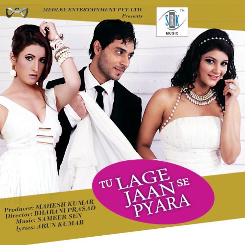 Tu Lage Jaan Se Pyara (Original Motion Picture Soundtrack) von Sameer ...