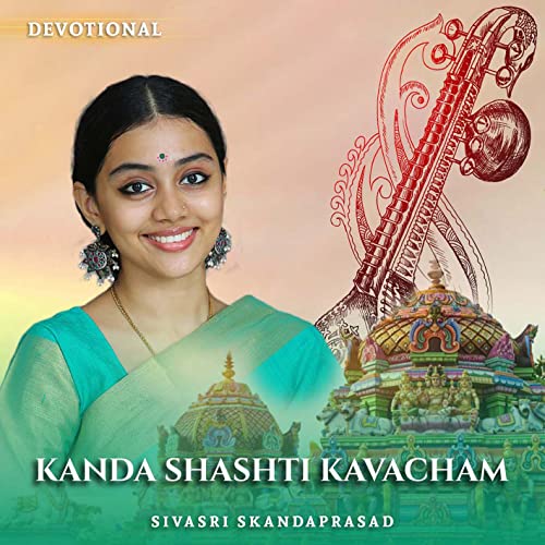 Kanda Shashti Kavacham by Sivasri Skandaprasad on Amazon Prime Music