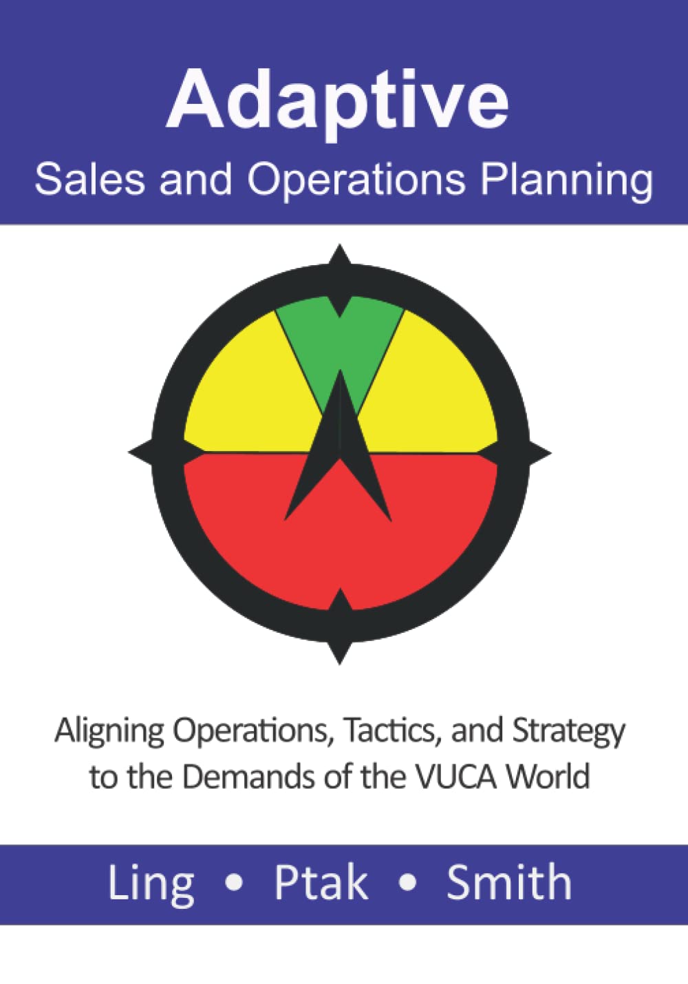 Adaptive Sales And Operations Planning Aligning Operations Tactics And ...