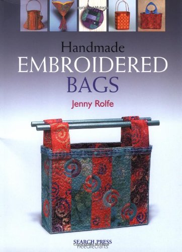 Handmade Embroidered Bags (Needlecrafts Series): Rolfe, Jenny ...