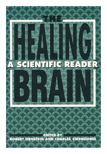 The Healing Brain : a Scientific Reader / Edited by Robert Ornstein ...
