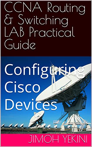 Ccna Routing And Switching Lab Practical Guide Configuring Cisco Devices