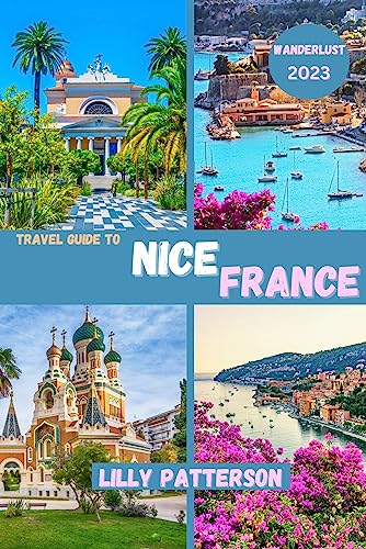 Amazon | TRAVEL GUIDE TO NICE, FRANCE 2023: Discover Nice: A ...