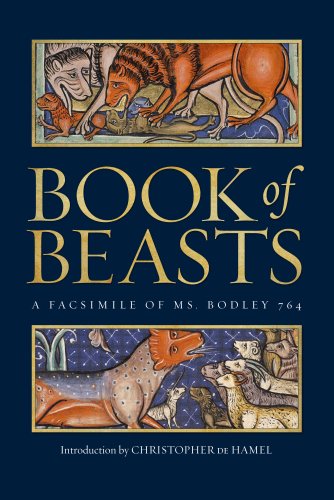 The Book of Beasts: A Facsimile of MS. Bodley 764: de Hamel ...