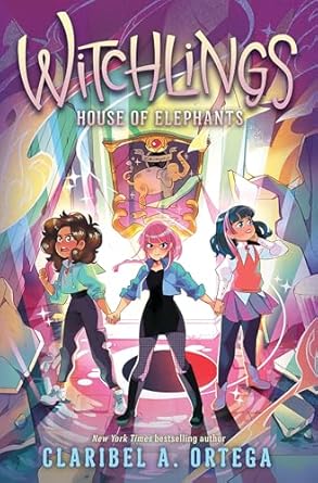 House of Elephants (Witchlings 3): Ortega, Claribel A.: 9781338853841 ...