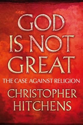 God Is Not Great: Amazon.co.uk: Hitchens, Christopher: 9781843545866: Books