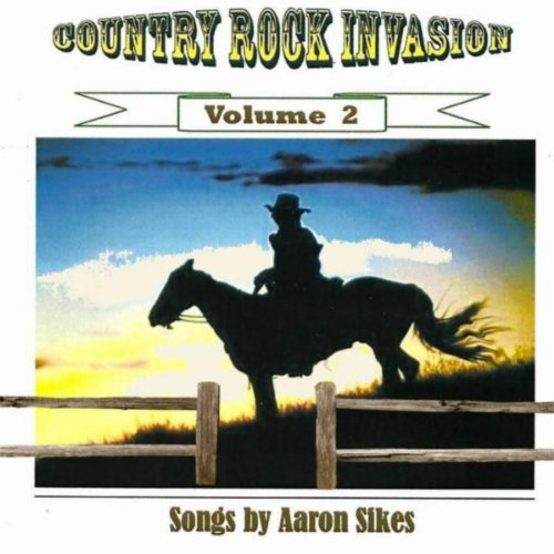Amazon Music - Aaron SikesのCountry Rock Invasion Vol. 2 - Amazon.co.jp