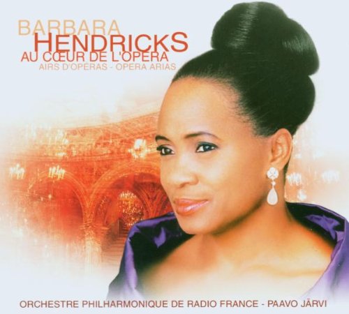 Barbara Hendricks - Au Coeur De l'Opéra: Hendricks, Barbara ...