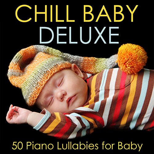 Play Chill Baby Deluxe: 50 Piano Lullabies for Baby by Chill Babies on ...