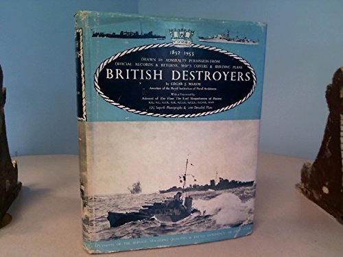 British Destroyers: A History of Development, 1892-1953; Drawn by ...