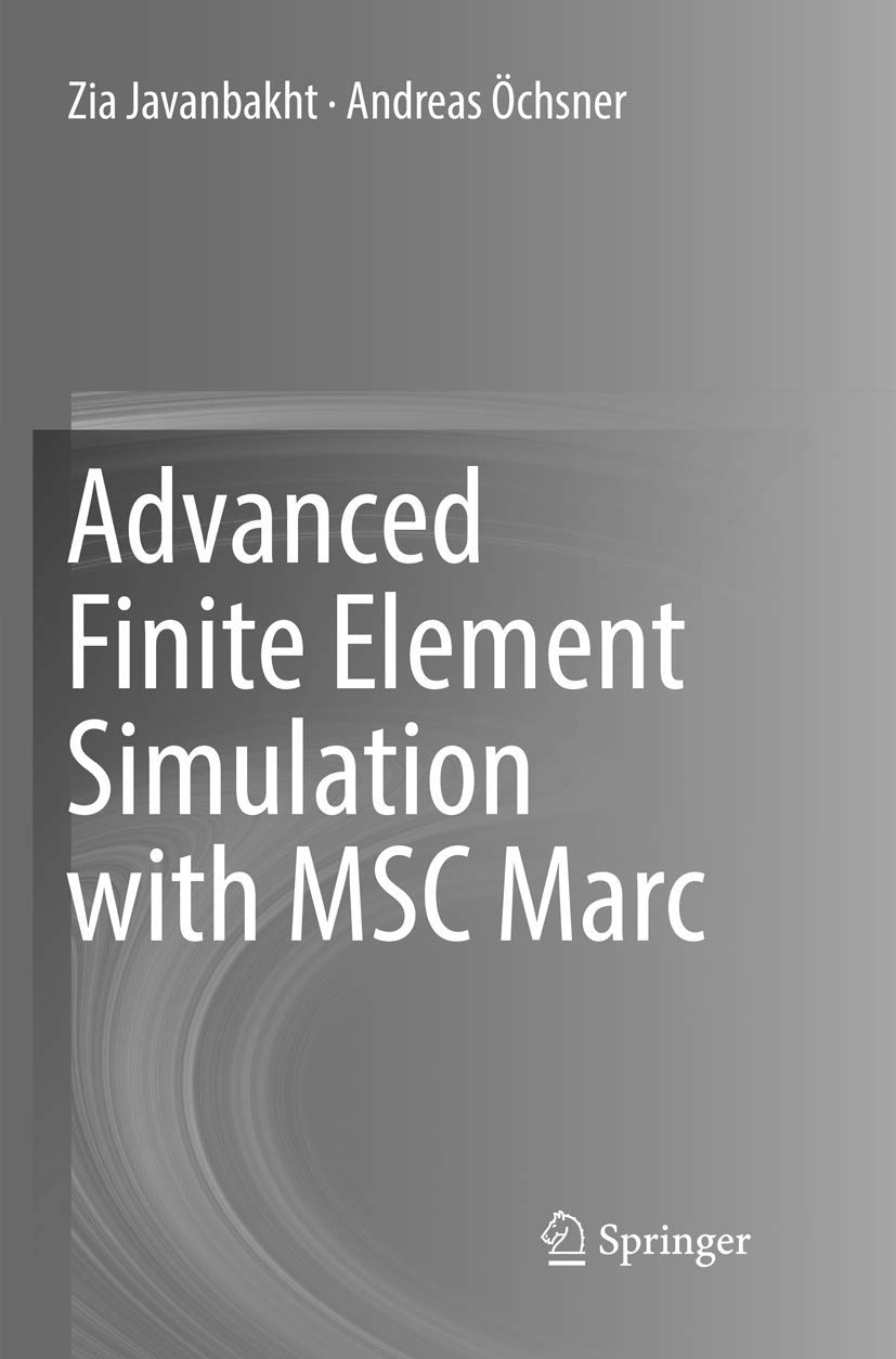 Advanced Finite Element Simulation with MSC Marc: Application of User ...