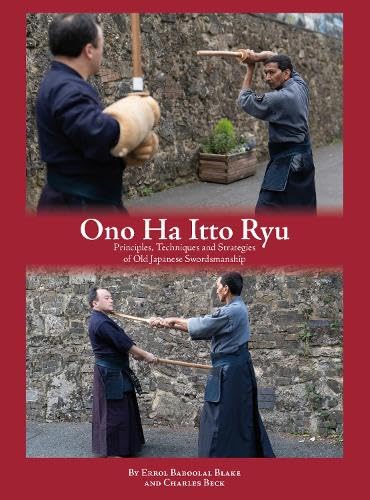 Ono Ha Itto Ryu: Principles, Techniques and Strategies of Old Japanese ...