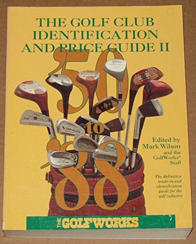 The Golf Club Identification and Price Guide II: The Golf Industry's ...