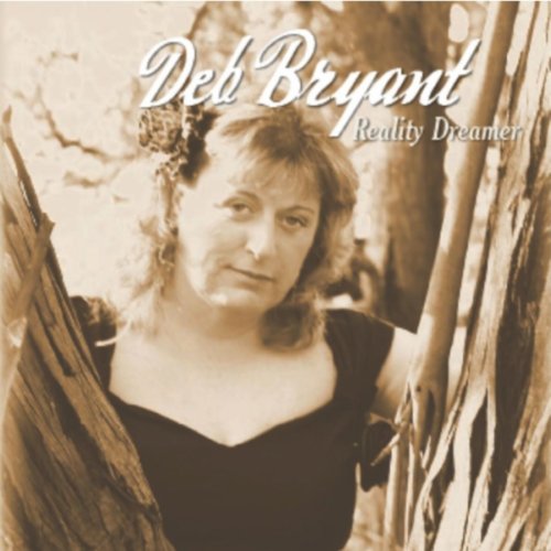 Amazon.com: Reality Dreamer : Deb Bryant: Digital Music