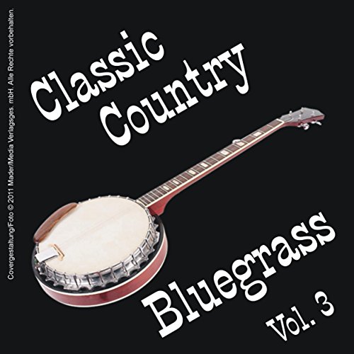 Amazon.com: Classic Country - Bluegrass Vol. 3 : VARIOUS ARTISTS ...