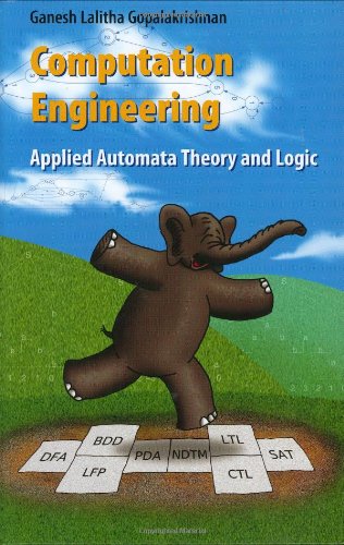 Computation Engineering Applied Automata Theory And Logic Gopalakrishnan Ganesh