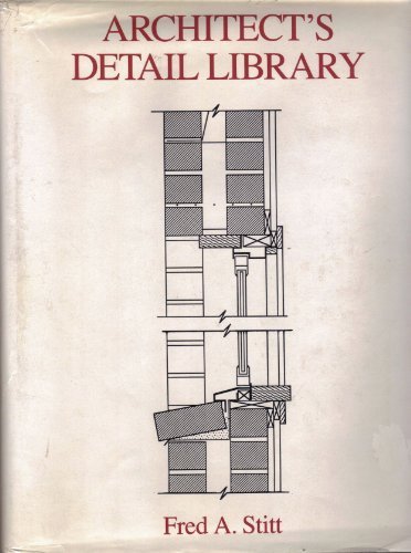 Architects Detail Library: Stitt, Fred A.: 9780442205294: Amazon.com: Books