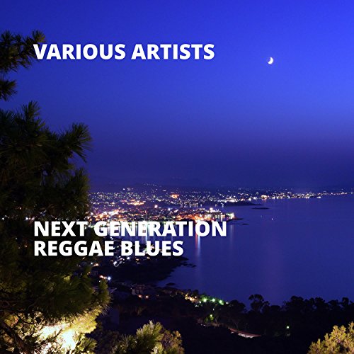 Play Next Generation Reggae Blues by VARIOUS ARTISTS on Amazon Music