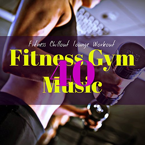 Play 40 Fitness Gym Music – Aerobics, Cardio & Pilates Workout ...