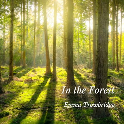 In the Forest von Emma Trowbridge auf Amazon Music Unlimited