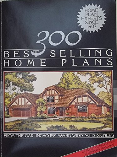 300 best selling home plans: Garlinghouse Co, Garlinghouse Company ...