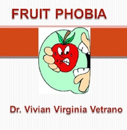 Fruit Phobia (Natural Hygiene) - Kindle edition by Vetrano, Dr. Vivian ...