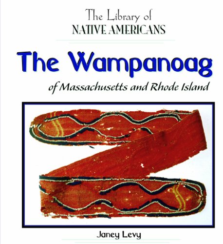The Wampanoag of Massachusetts and Rhode Island (The Library of Native ...