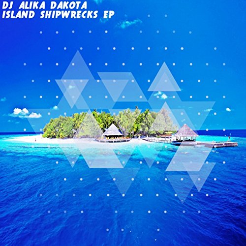 Amazon.com: Island Shipwrecks (EP) : DJ Alika Dakota: Digital Music