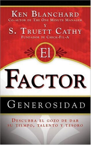 El Factor Generosidad/ The Generosity Factor : Blanchard, Ken, Cathy, S ...