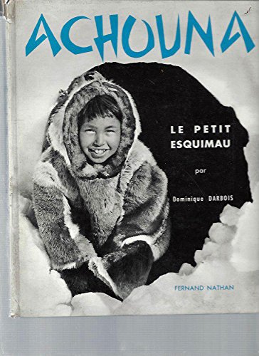 Amazon.com: Achouna Le Petit Esquimau: Dominique Darbois: Books