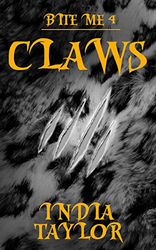 Claws (Bite Me Book 4) eBook : Taylor, India: Amazon.co.uk: Kindle Store