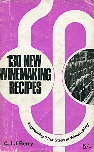 First steps in winemaking: A complete month-by-month guide to winemaking (including the ...