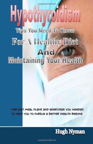 Hypothyroidism: Tips You Need To Know For A Healthly Diet And ...