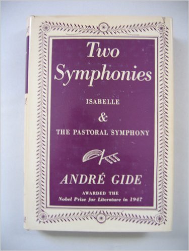 Two Symphonies: Isabelle & The Pastoral Symphony: Andre Gide ...