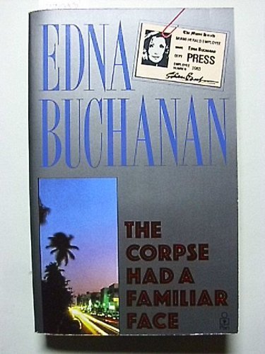 The Corpse Had A Familiar Face: Edna Buchanan: 9780330305259: Amazon ...