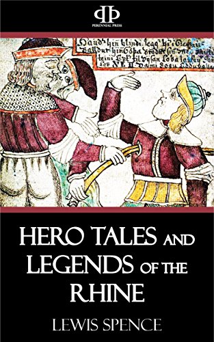Amazon.com: Hero Tales and Legends of the Rhine eBook : Lewis Spence ...