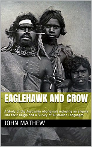 Eaglehawk and Crow: A Study of the Australian Aboriginals including an ...
