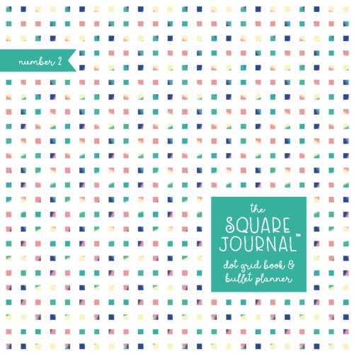 The Square Journal #2: Dot Grid Book & Bullet Planner (Square Journals ...