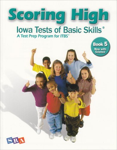 By SRA/McGraw-Hill - Scoring High: Iowa Tests of Basic Skills- A Test ...