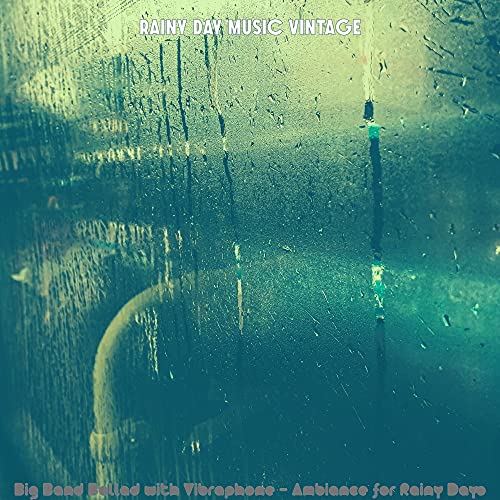 Big Band Ballad with Vibraphone - Ambiance for Rainy Days de Rainy Day ...