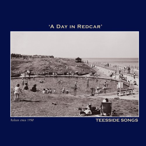 Play A Day in Redcar' Teesside Songs - The Northumbria Anthology by ...