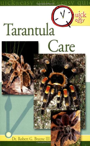 Tarantula Care (Quick and Easy): Amazon.co.uk: Breene III, Dr. Robert G ...